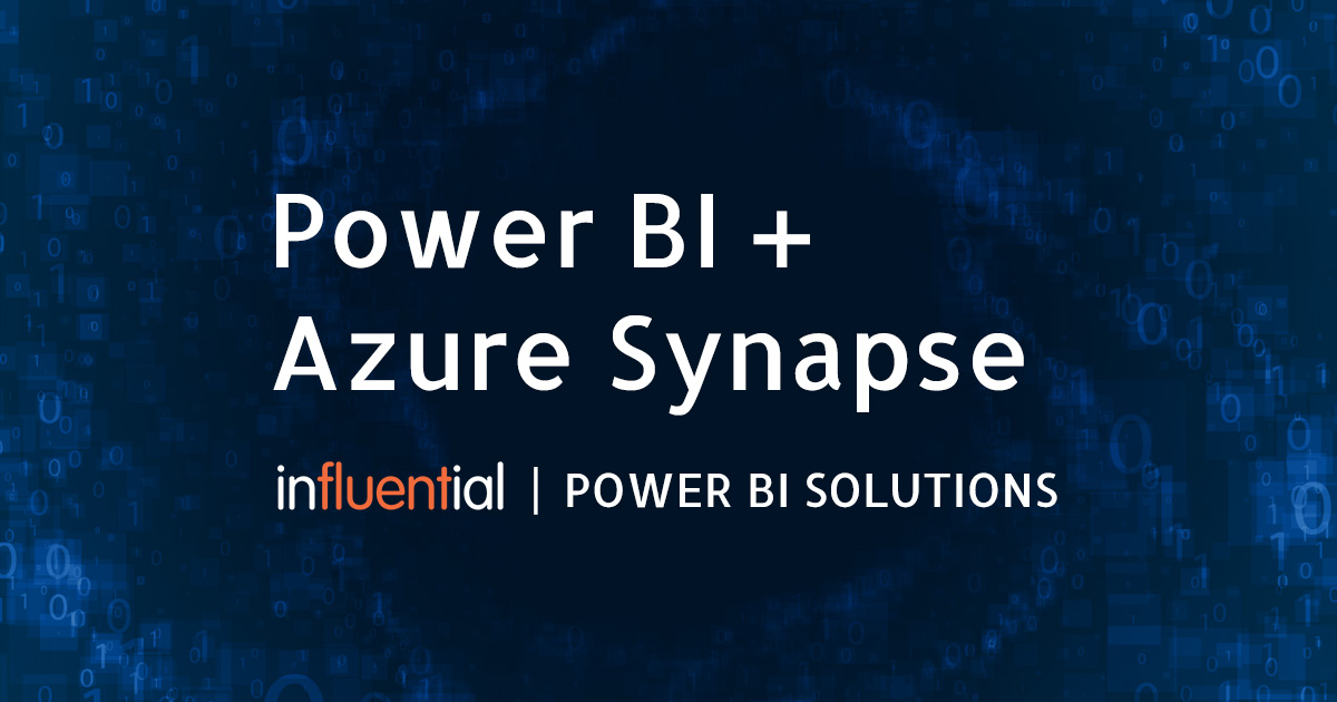 Power BI and Azure Synapse Analytics Solutions | Influential